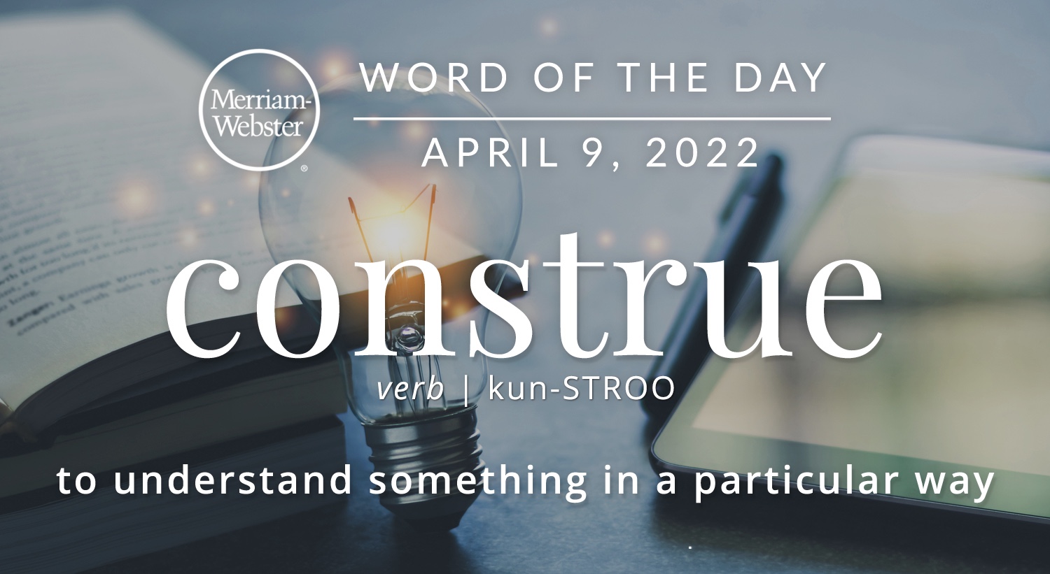 Merriam-Webster Word of the Day: Construe — Michael CavaciniMichael ...