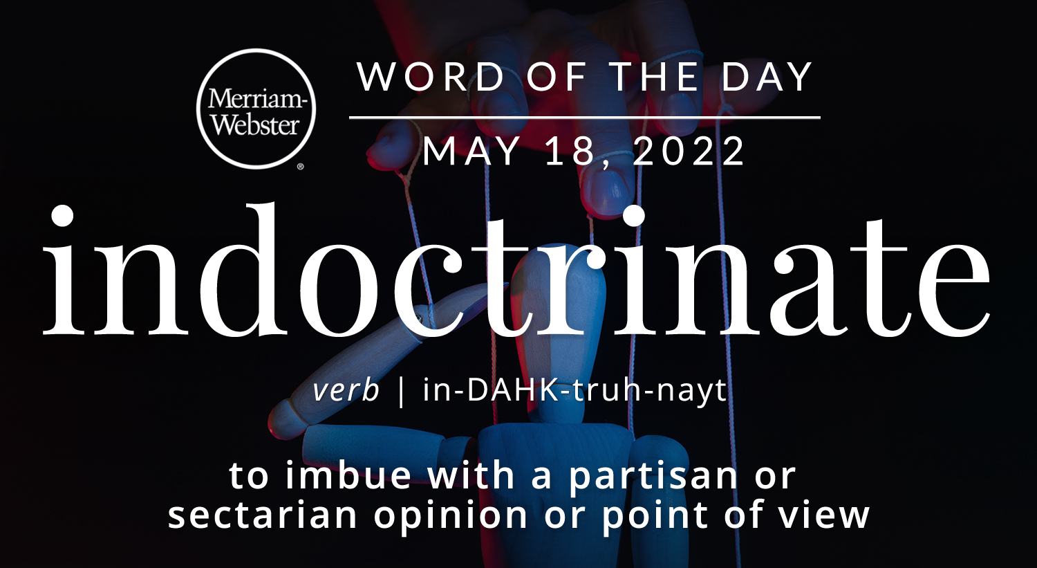 Merriam-Webster Word of the Day: Indoctrinate — Michael CavaciniMichael ...