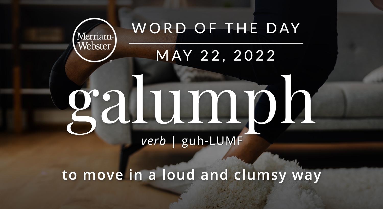 Merriam-Webster Word of the Day: Galumph — Michael CavaciniMichael Cavacini