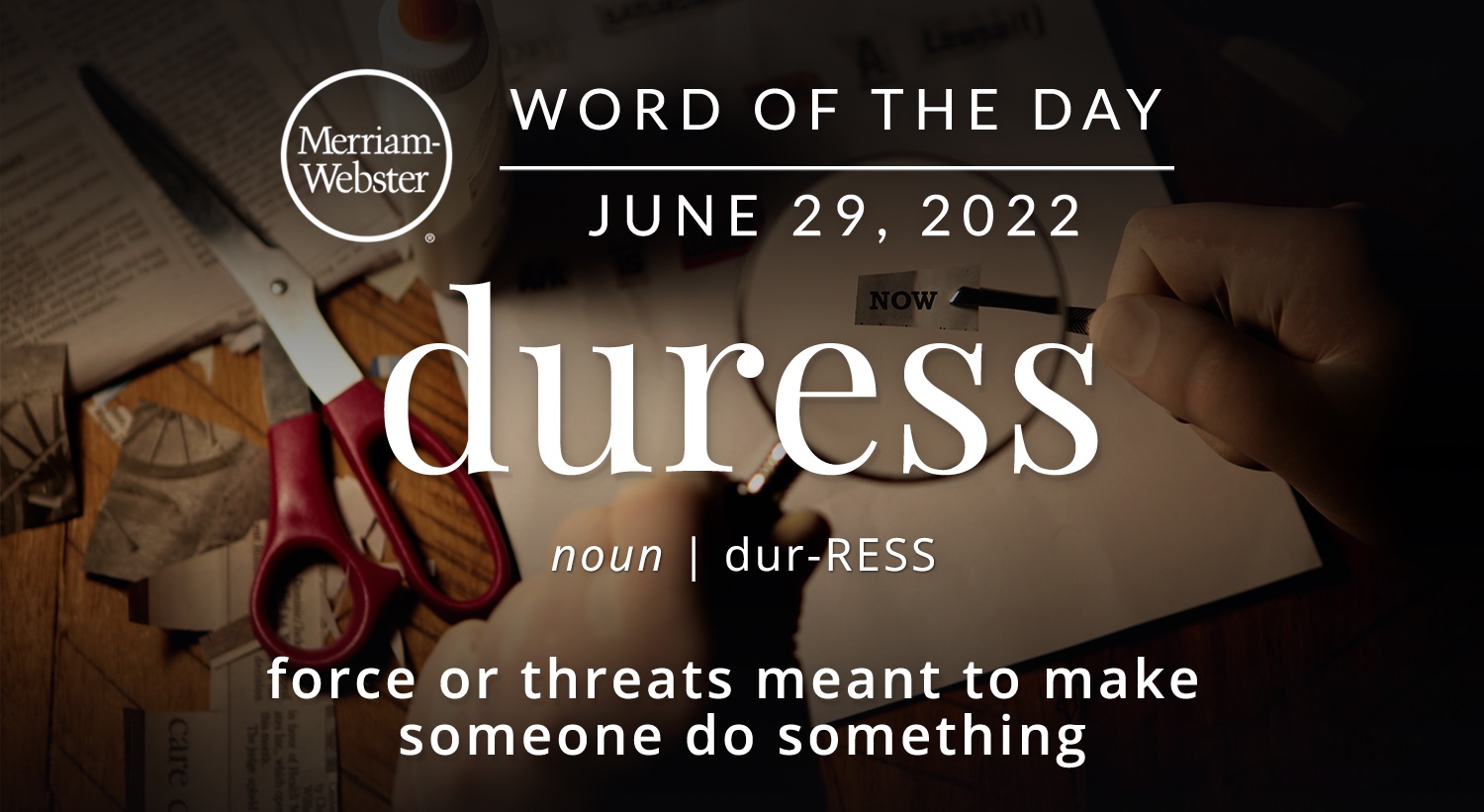 Merriam-Webster Word of the Day: Duress — Michael CavaciniMichael Cavacini