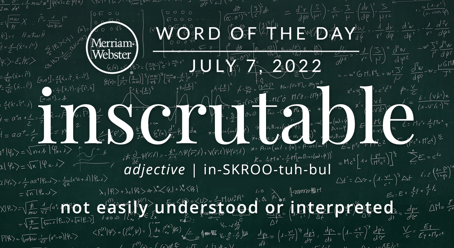 Merriam-Webster Word of the Day: Inscrutable — Michael CavaciniMichael ...