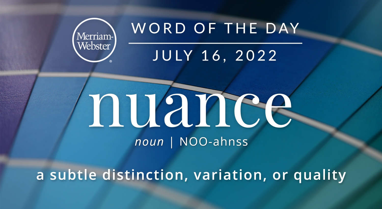 Merriam-Webster Word of the Day: Nuance — Michael CavaciniMichael Cavacini