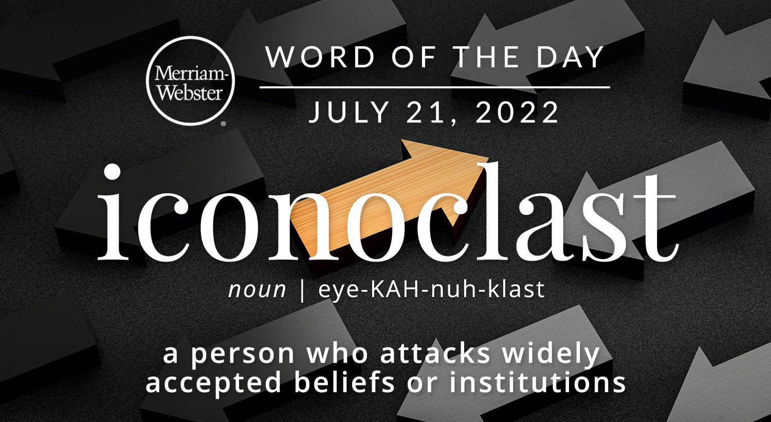 Merriam-Webster Word of the Day: Iconoclast — Michael CavaciniMichael ...