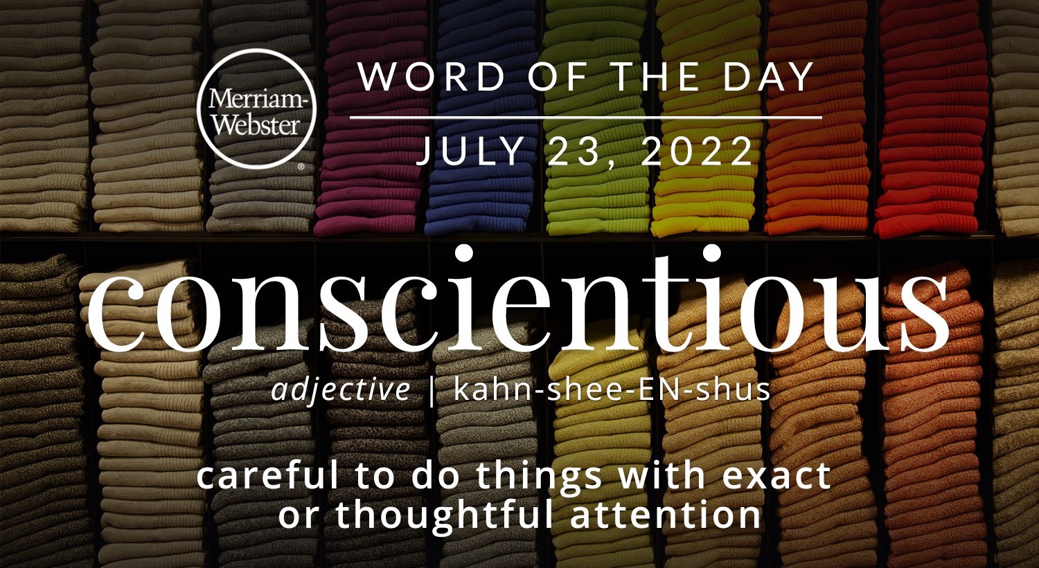 Merriam-Webster Word of the Day: Conscientious — Michael ...