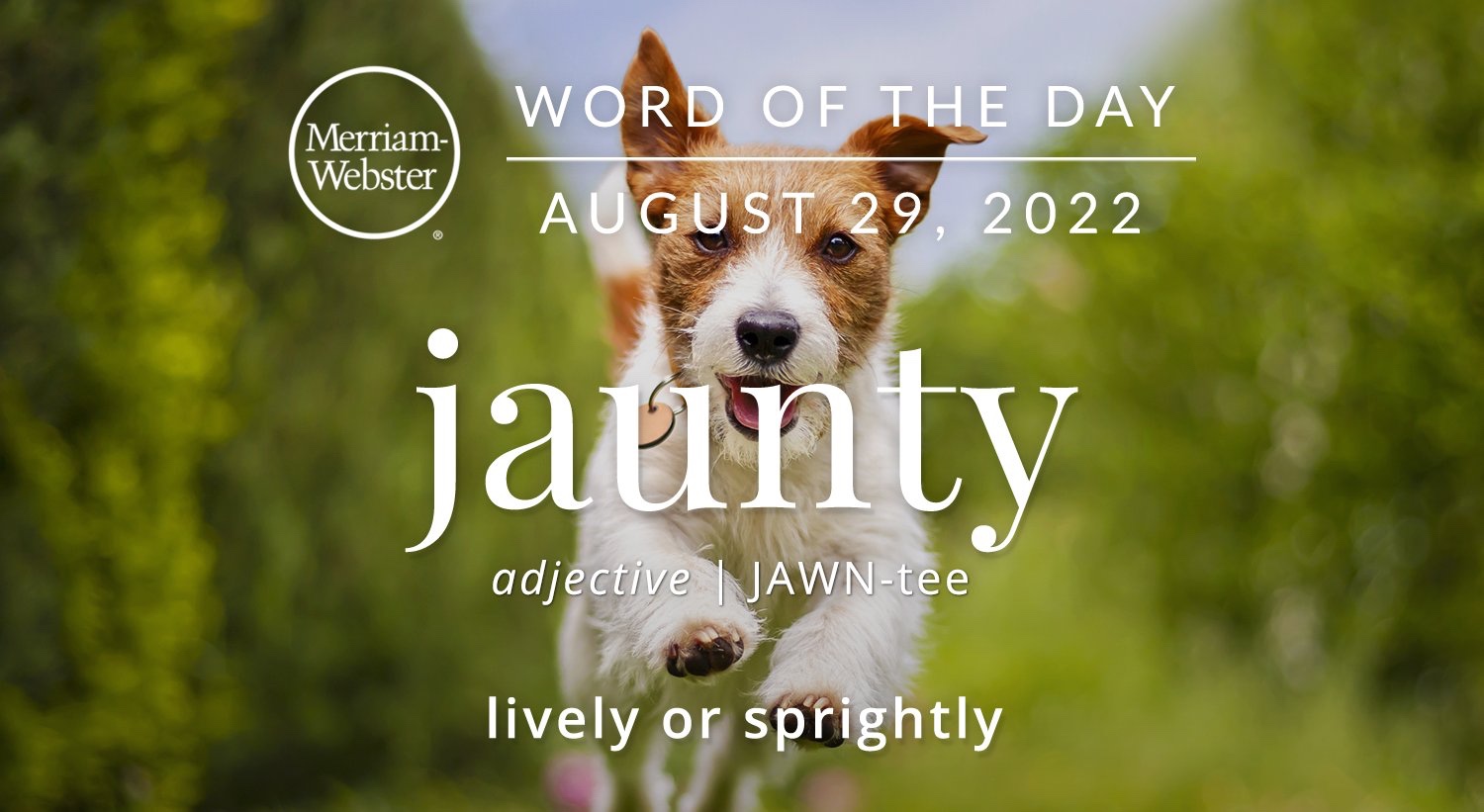 Merriam-Webster Word of the Day: Jaunty — Michael CavaciniMichael Cavacini