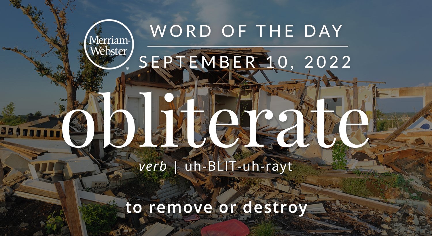 Merriam-Webster Word of the Day: Obliterate — Michael CavaciniMichael ...