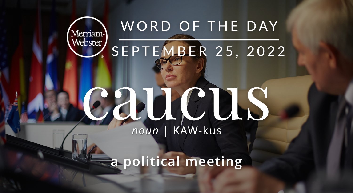 Merriam-Webster Word of the Day: Caucus — Michael CavaciniMichael Cavacini