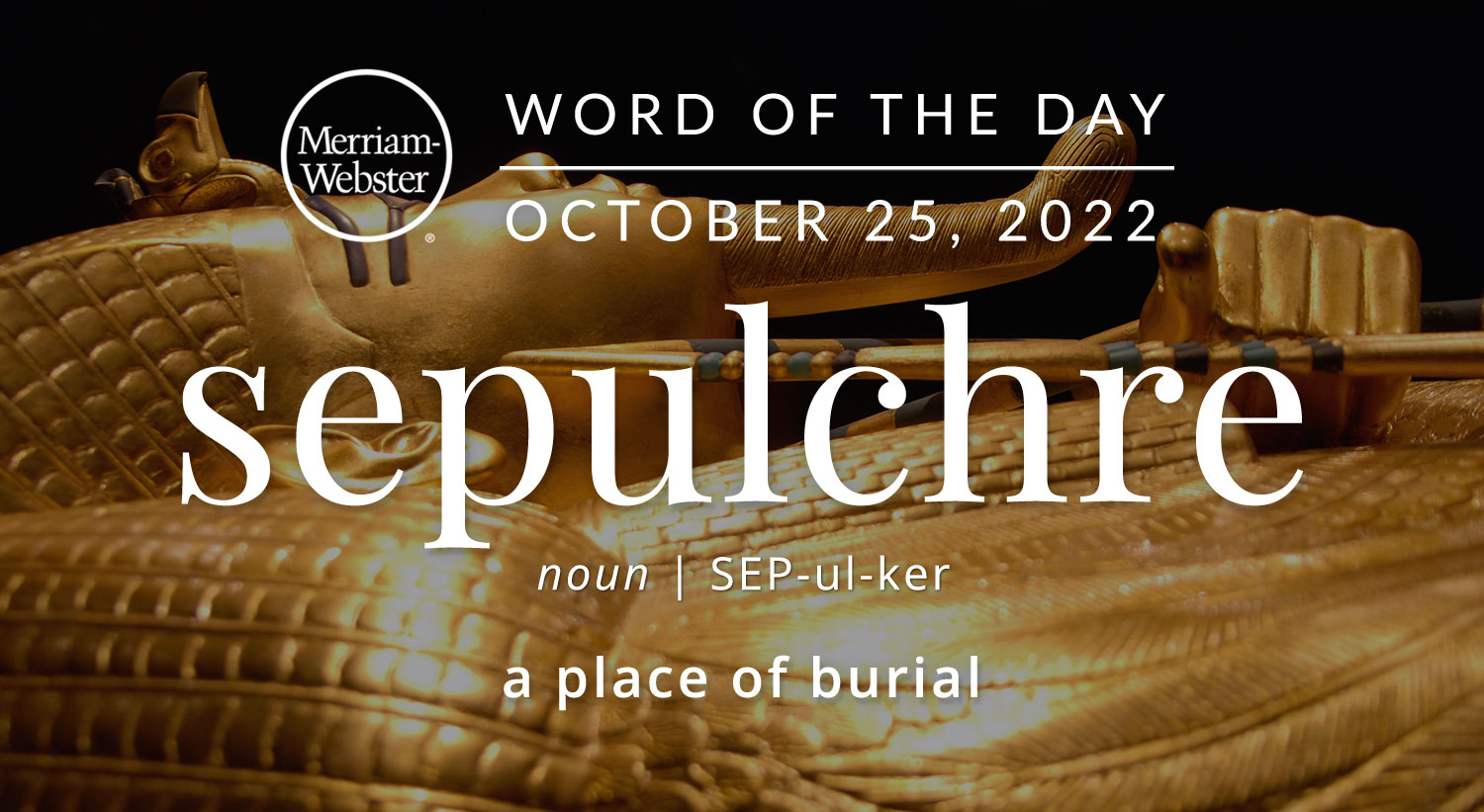 Merriam-Webster Word of the Day: Sepulchre — Michael CavaciniMichael ...