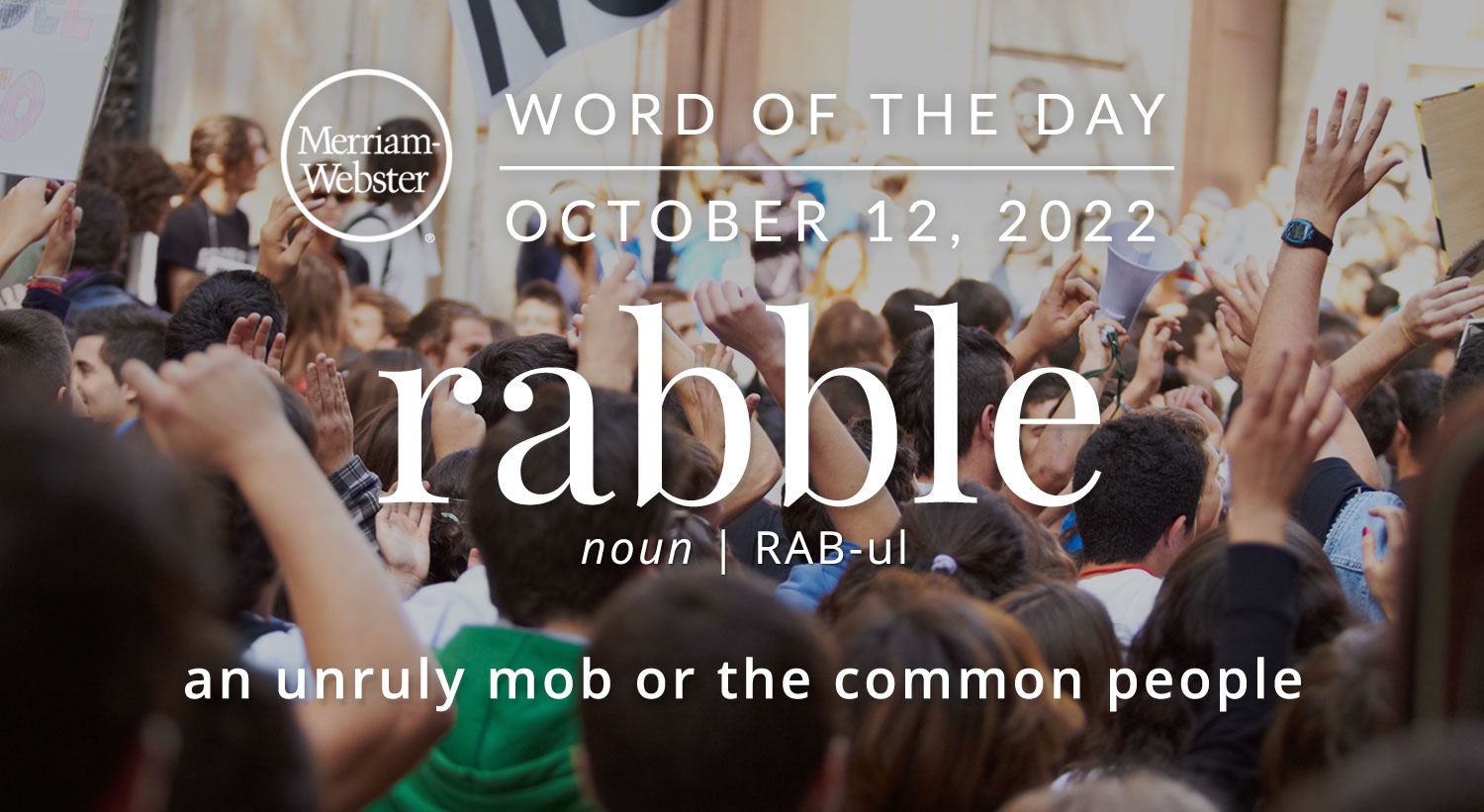 Merriam-Webster Word of the Day: Rabble — Michael CavaciniMichael Cavacini