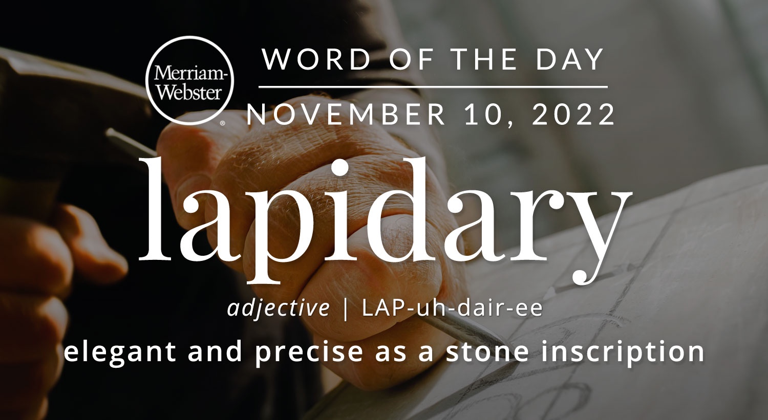 Merriam Webster Word of the Day: Lapidary — Michael CavaciniMichael ...